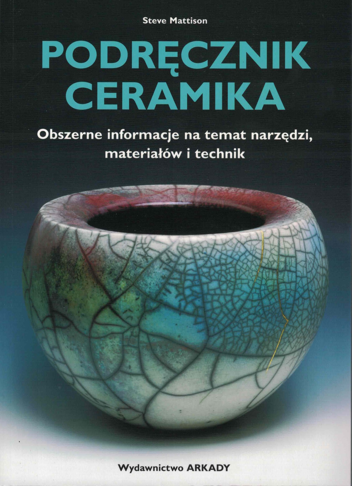 Podręcznik ceramika - Steve Mattison :: ArtEquipment - Internetowy ...